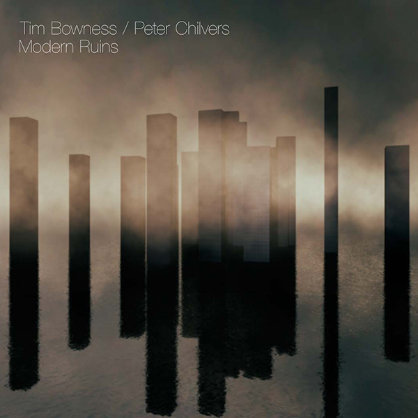 Tim Bowness / Peter Chilvers Modern Ruins track-by-track album review ...